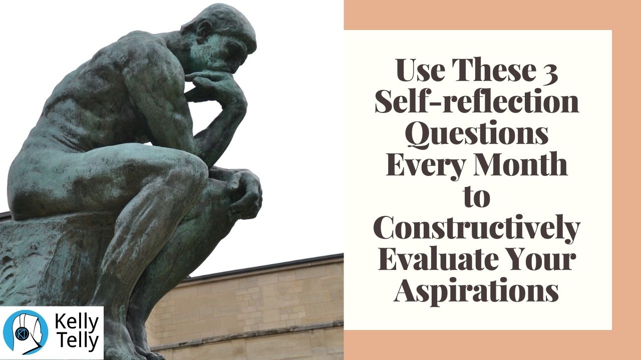 Use These 3 Self-reflection Questions Every Month to Constructively ...
